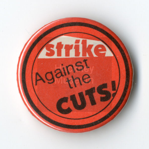 Badge - Strike Against the Cuts | Hackney Museum