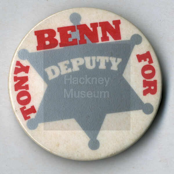 Badge - Tony Benn for Deputy | Hackney Museum