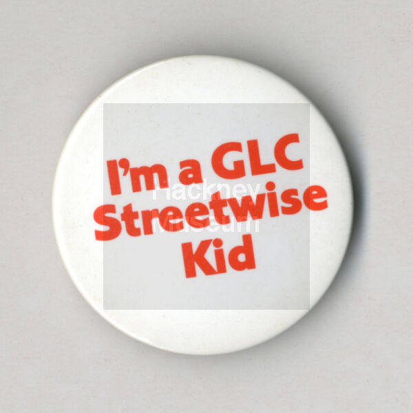 Badge - I'm a GLC Streetwise Kid | Hackney Museum