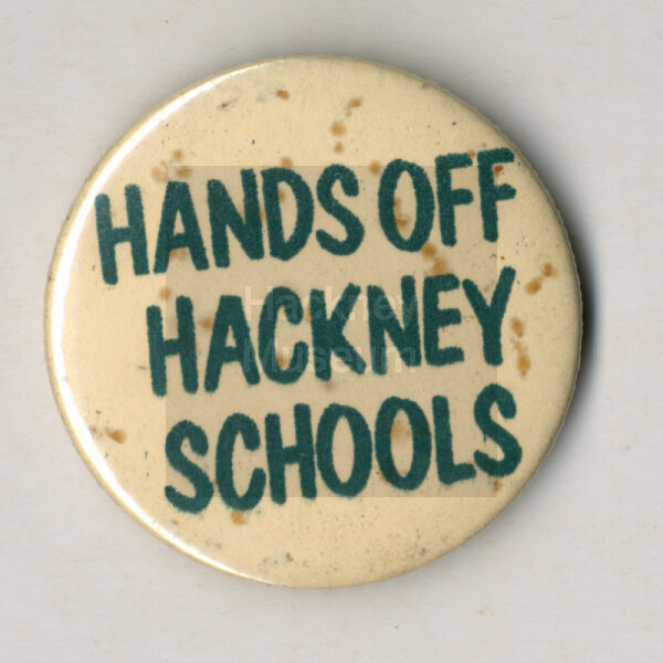 Badge - Hands Off Hackney Schools | Hackney Museum