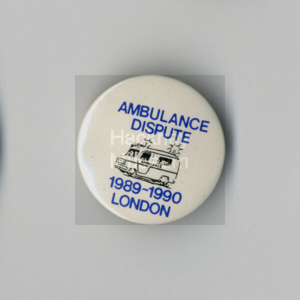 Badge - Ambulance Dispute 1989-1990 | Hackney Museum