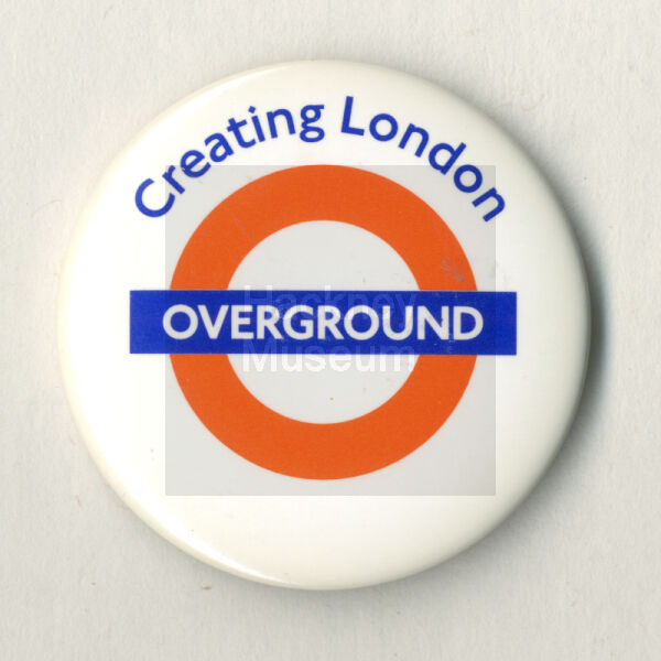 Badge - Creating London Overground | Hackney Museum