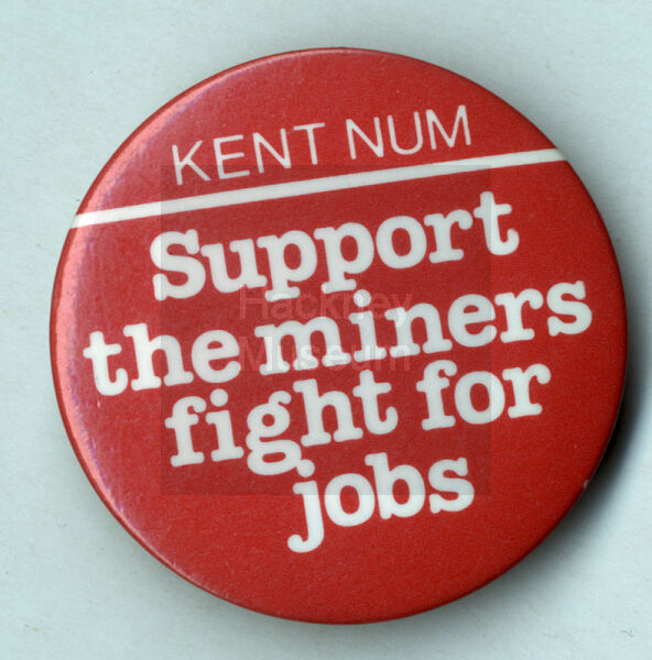 Badge - Support the miners fight for jobs | Hackney Museum