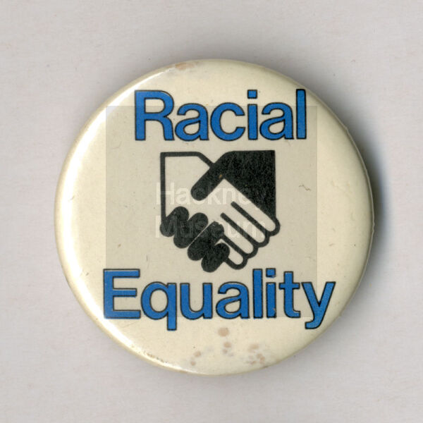 Badge - Racial Equality | Hackney Museum